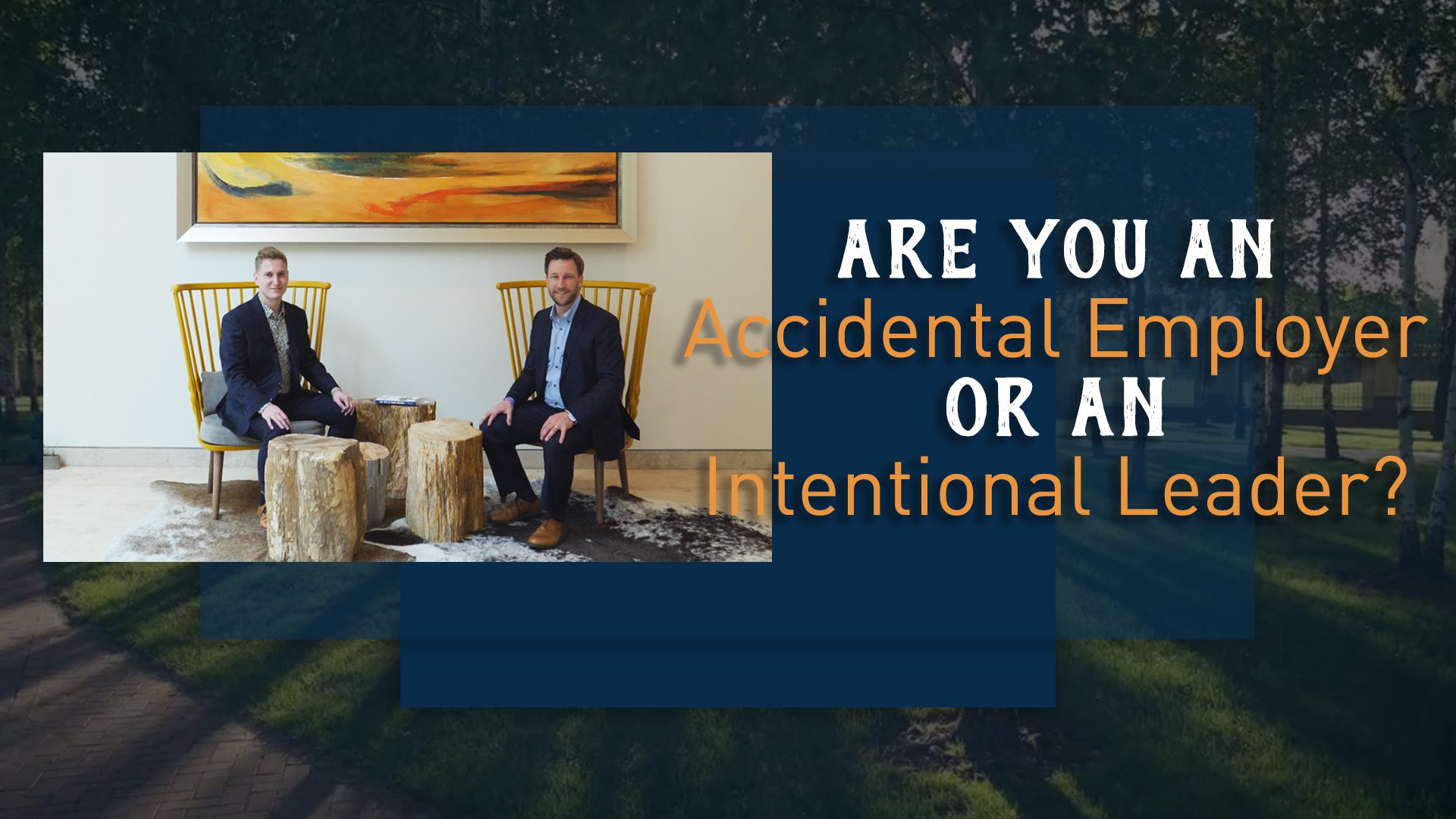 Accidental Employers vs. Intentional Leaders